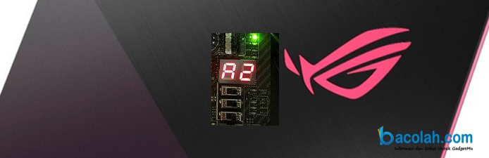 Cara Mengatasi Asus a2 error (No display) - Bacolah.com