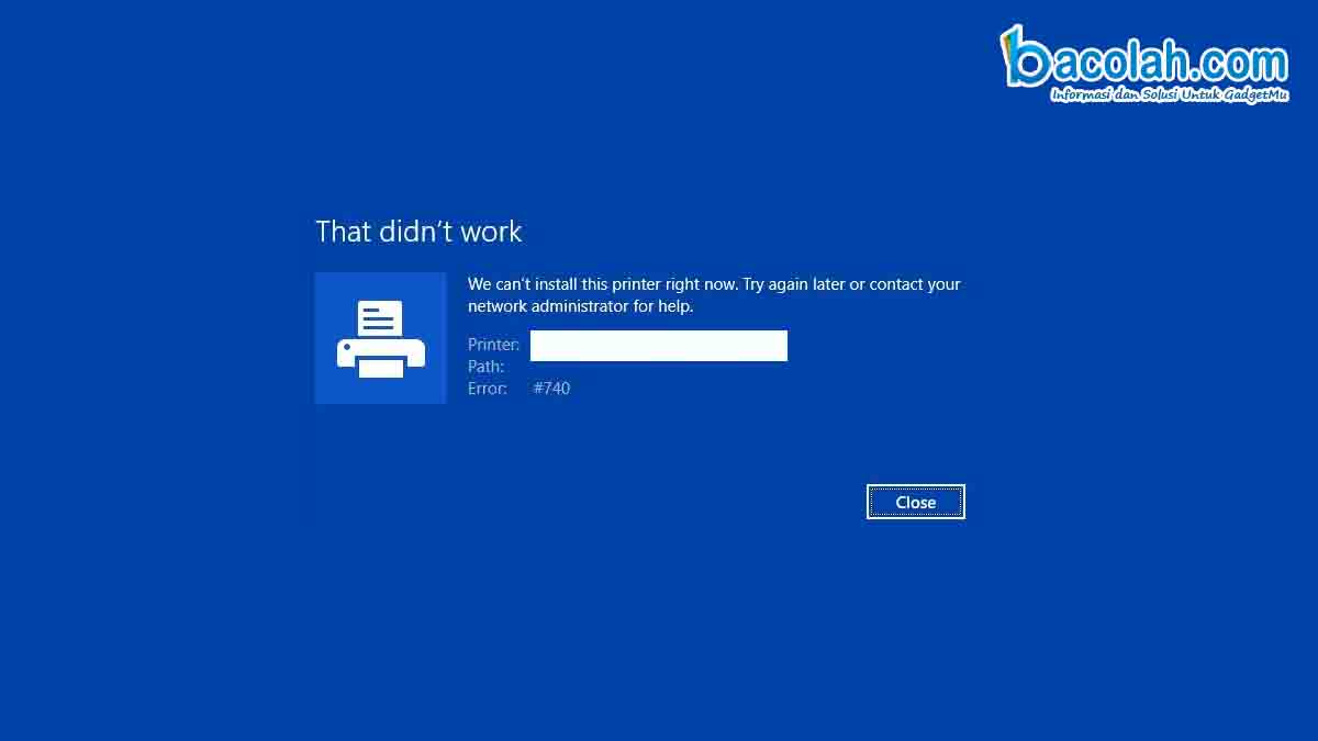 Cara Mengatasi Error Printer Add Error 740 Bacolah Cara Mengatasi Error Printer Add Error 740 Bacolah